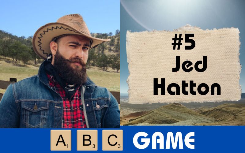 Alphabet Game #5 – Jed Hatton – Andi Carter's Blog