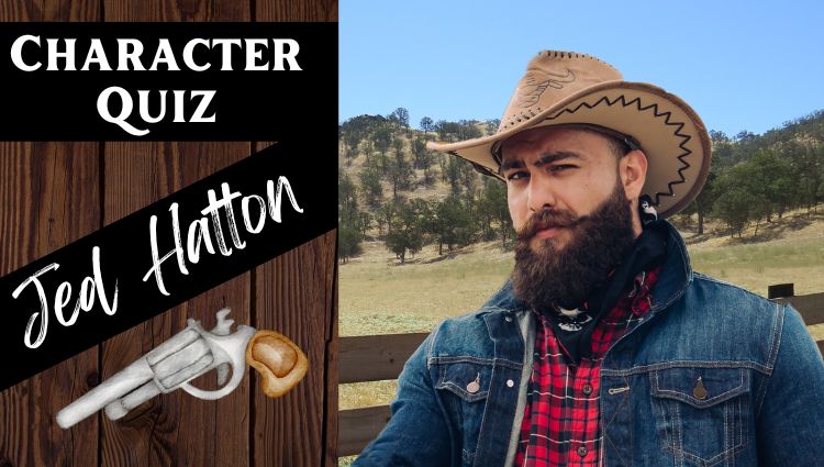 Jed Hatton Character Quiz – Andi Carter's Blog